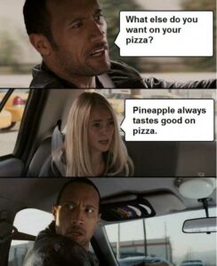 The 26 Funniest Pineapple on Pizza Memes for All Tastes - From Haters ...